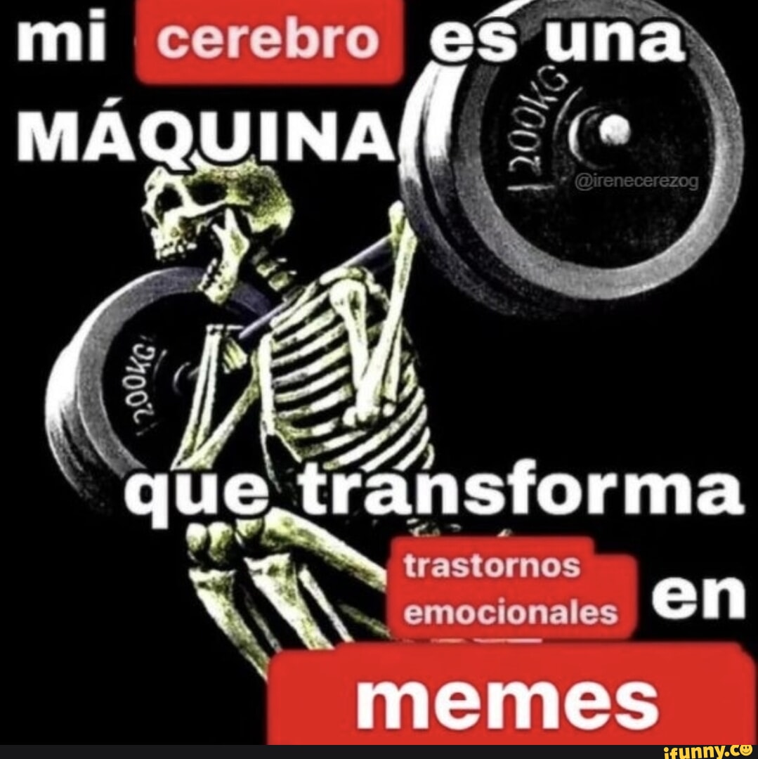 Mi cerebro es una EIS que, transforma en memes - iFunny Brazil