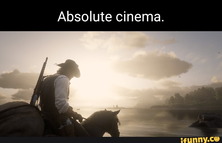 Absolute cinema. - iFunny Brazil