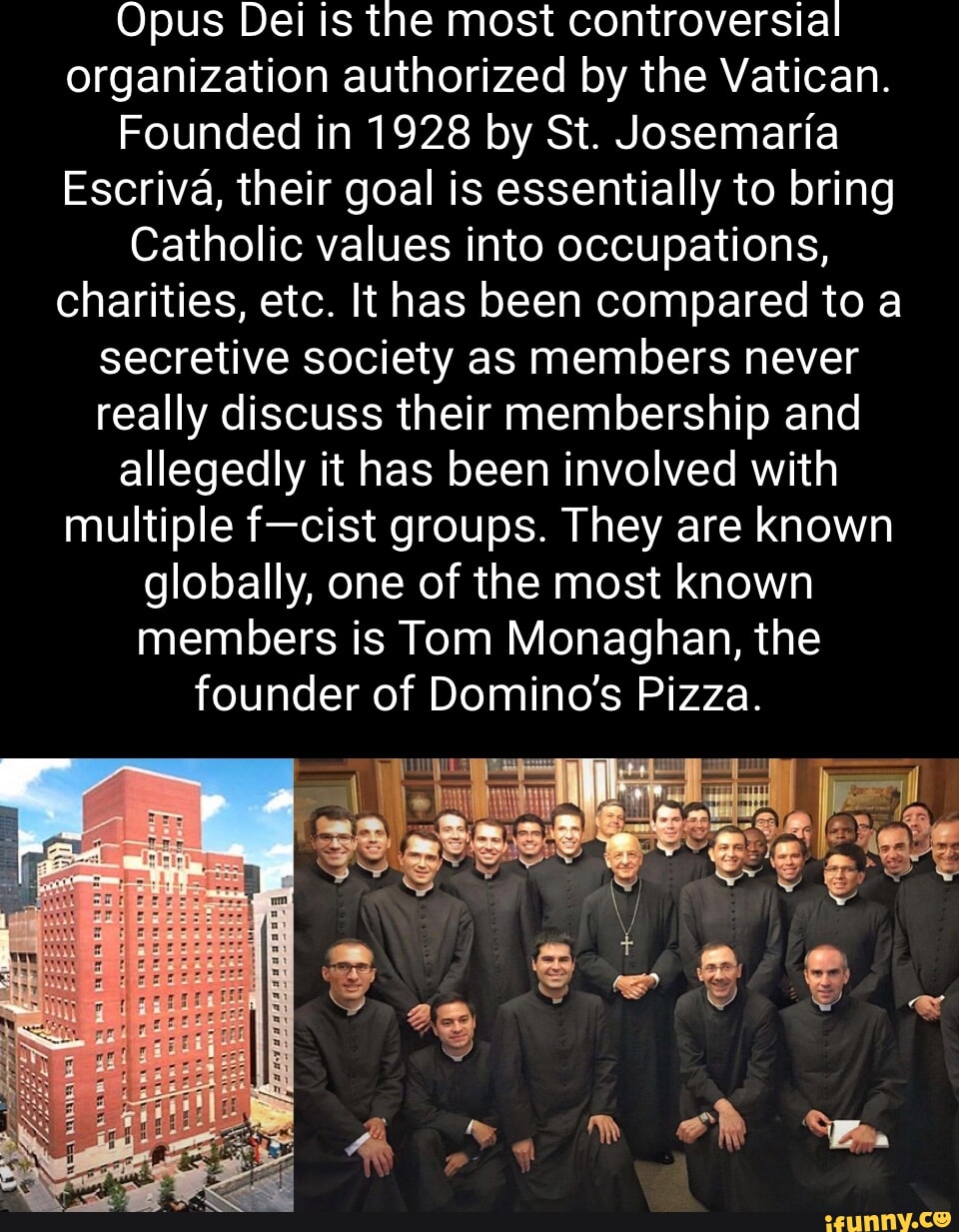 Opus Dei is the most controversial organization authorized by the ...