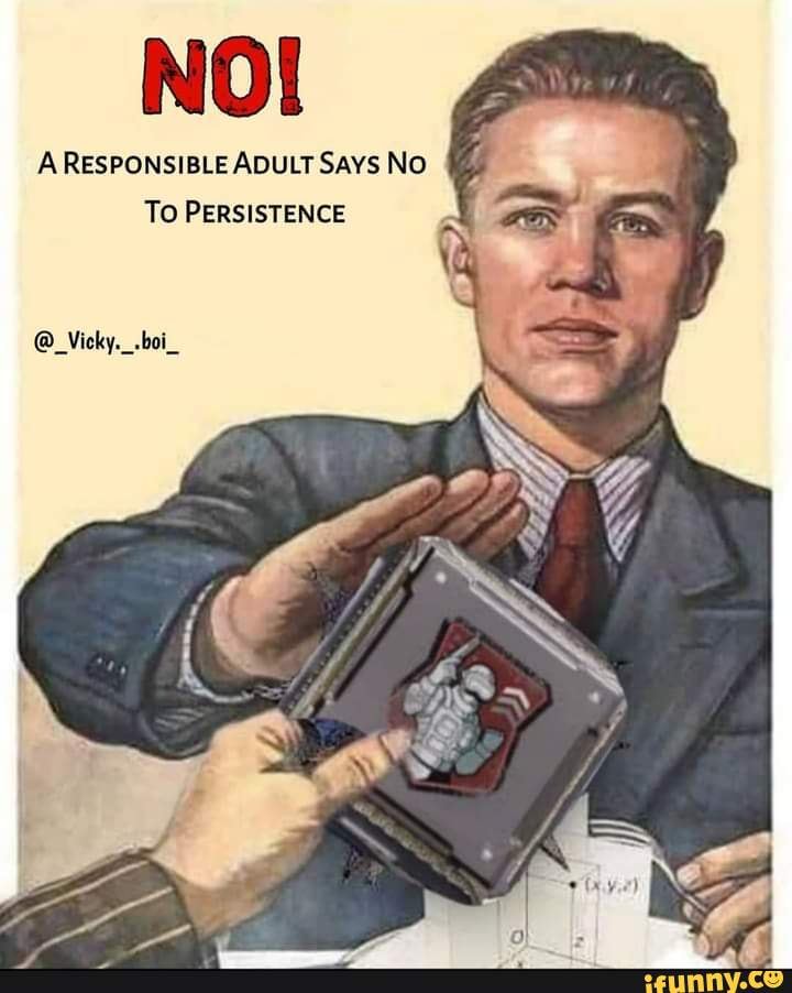 NO! ARESPONSIBLE ADULT SAYs No To PERSISTENCE @_Vicky._.boi_ - iFunny ...