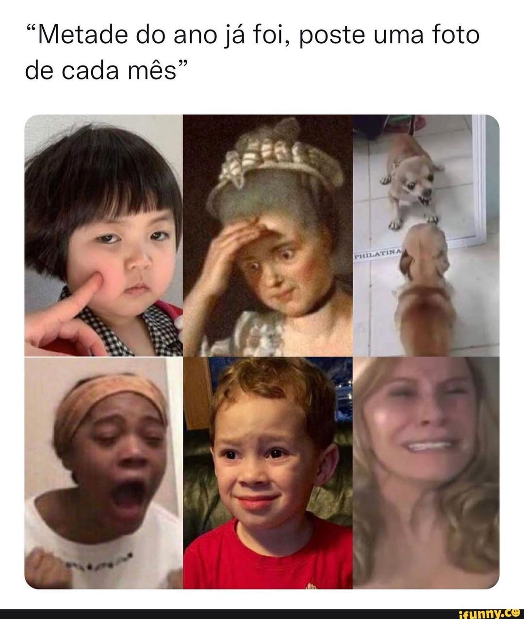 "Metade do ano já foi, poste uma foto de cada mês" - iFunny Brazil