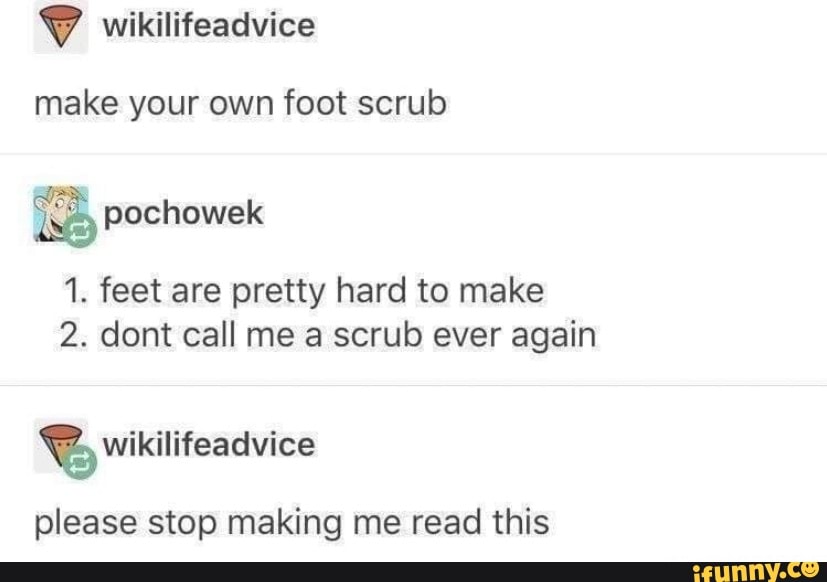 Make your own foot scrub pochowek 1. feet are pretty hard to make 2 ...