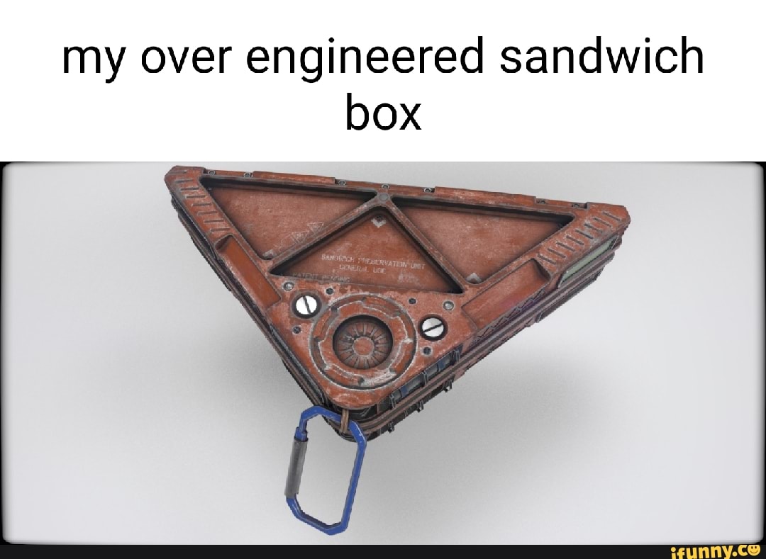 My over engineered sandwich box - iFunny Brazil