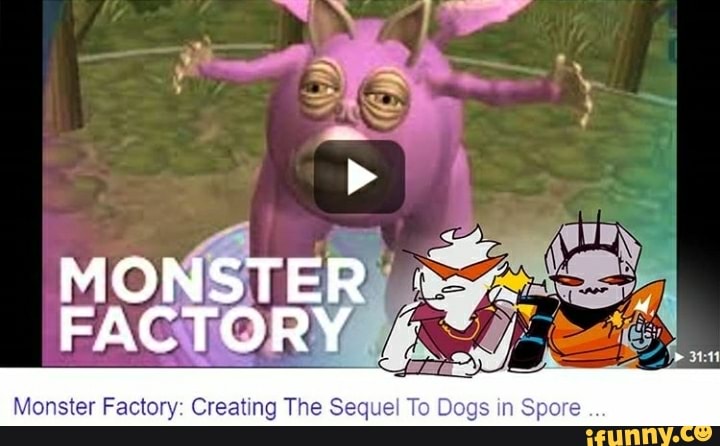 Monster Factory: Creating The Sequel To Dogs in Spore - iFunny Brazil