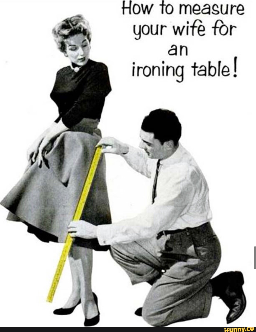 How to measure your wife for an ironing table! - iFunny Brazil