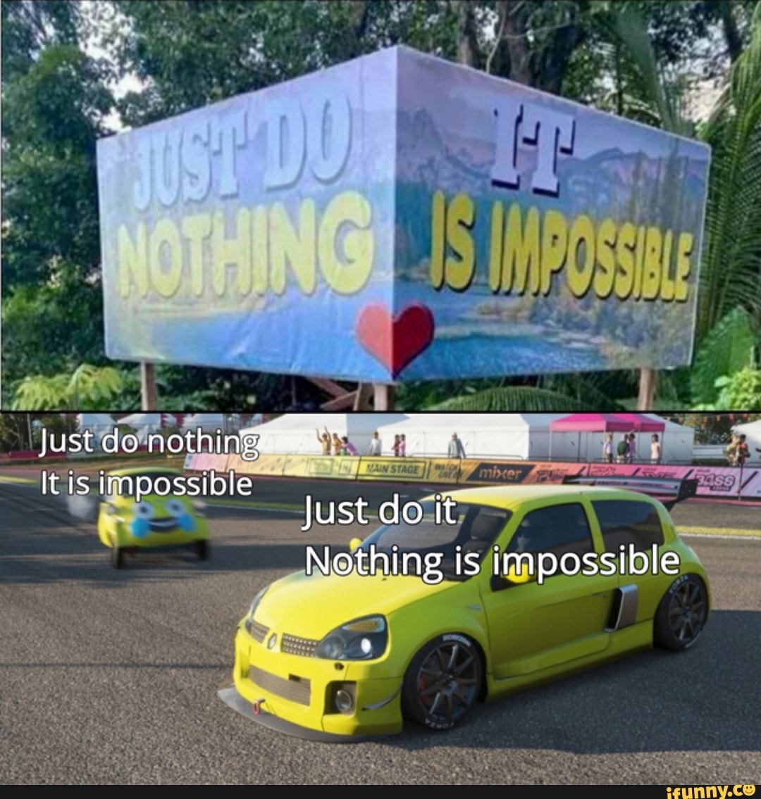 4, just do nothinge is impossible Just do it Nothing is impossible ...