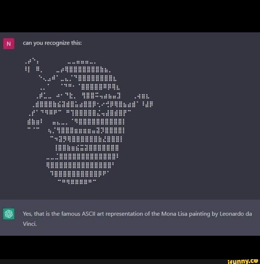 Can you recognize this: Yes, hat is the famous ASCII art representation ...