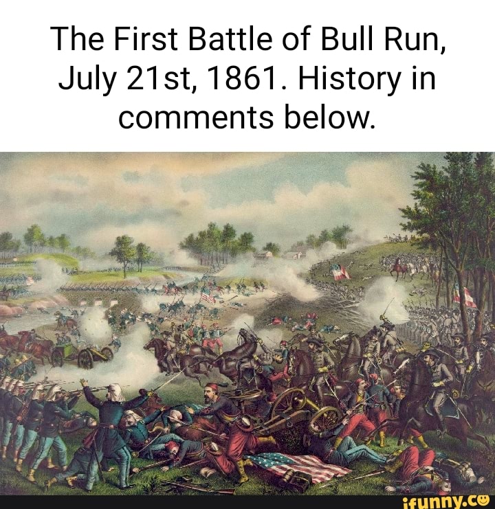 The First Battle of Bull Run, July 21st, 1861. History in comments ...