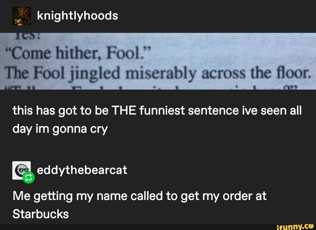Knightlyhoods "Come hither, Fool." The Fool jingled miserably across ...
