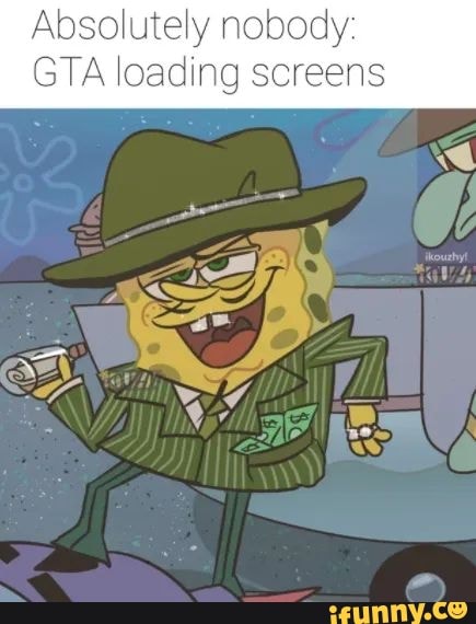 Absolutely nobody: GTA loading screens - iFunny Brazil