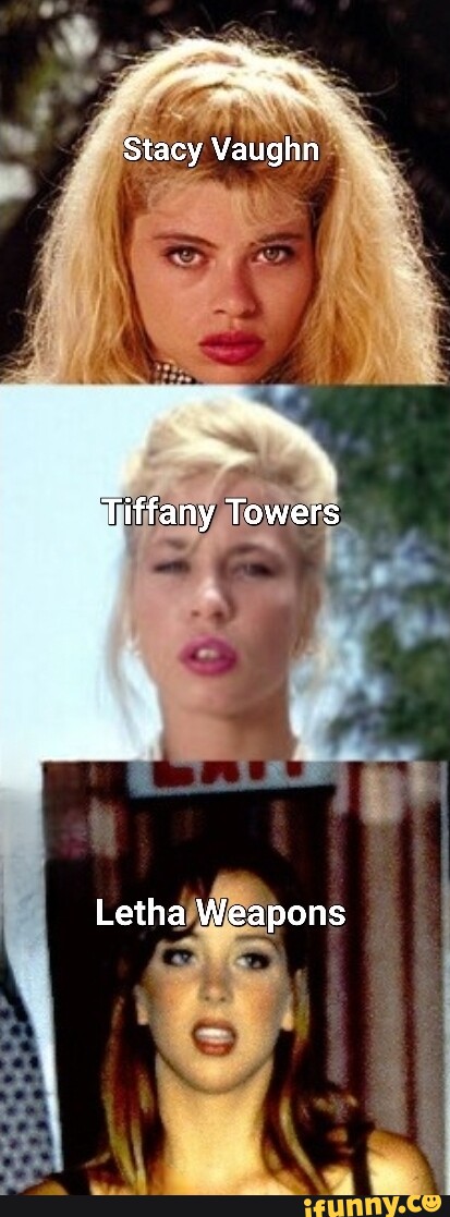 Stacy Vaughn oN 'Tiffany Towers Letha Weapons - iFunny Brazil