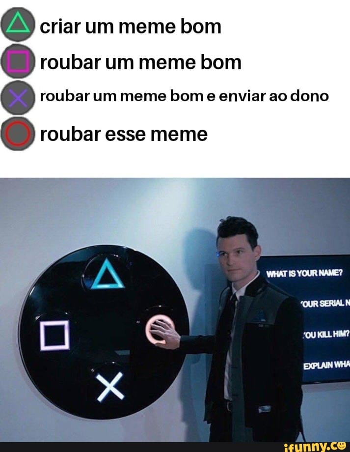 E criar um meme bom © roubar um meme bom O roubar um meme bom e enviar ...