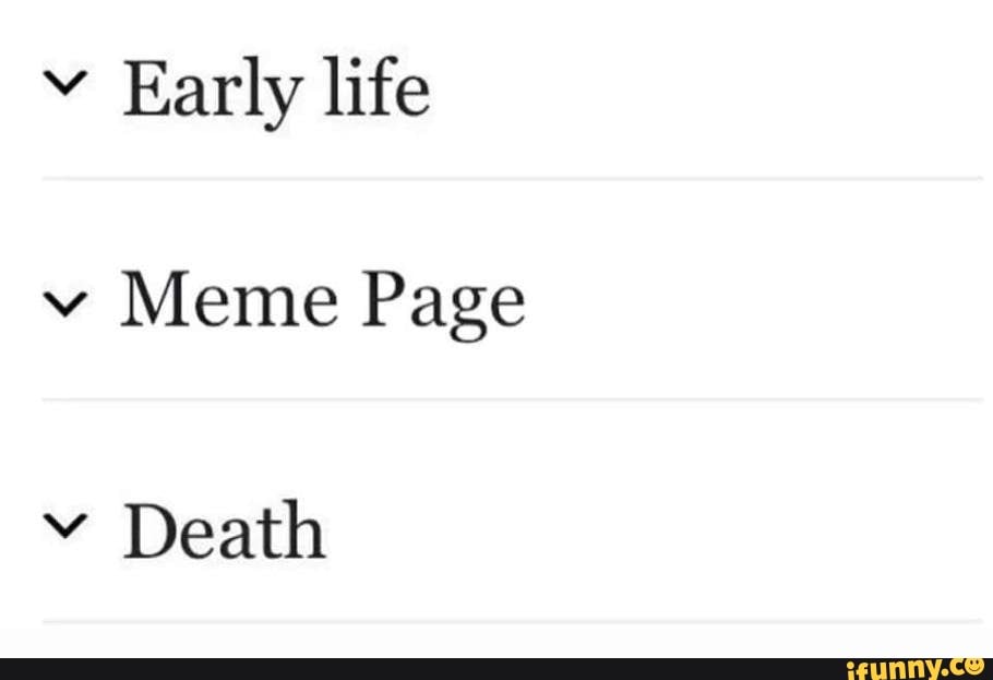 Early life v Meme Page Death - iFunny Brazil
