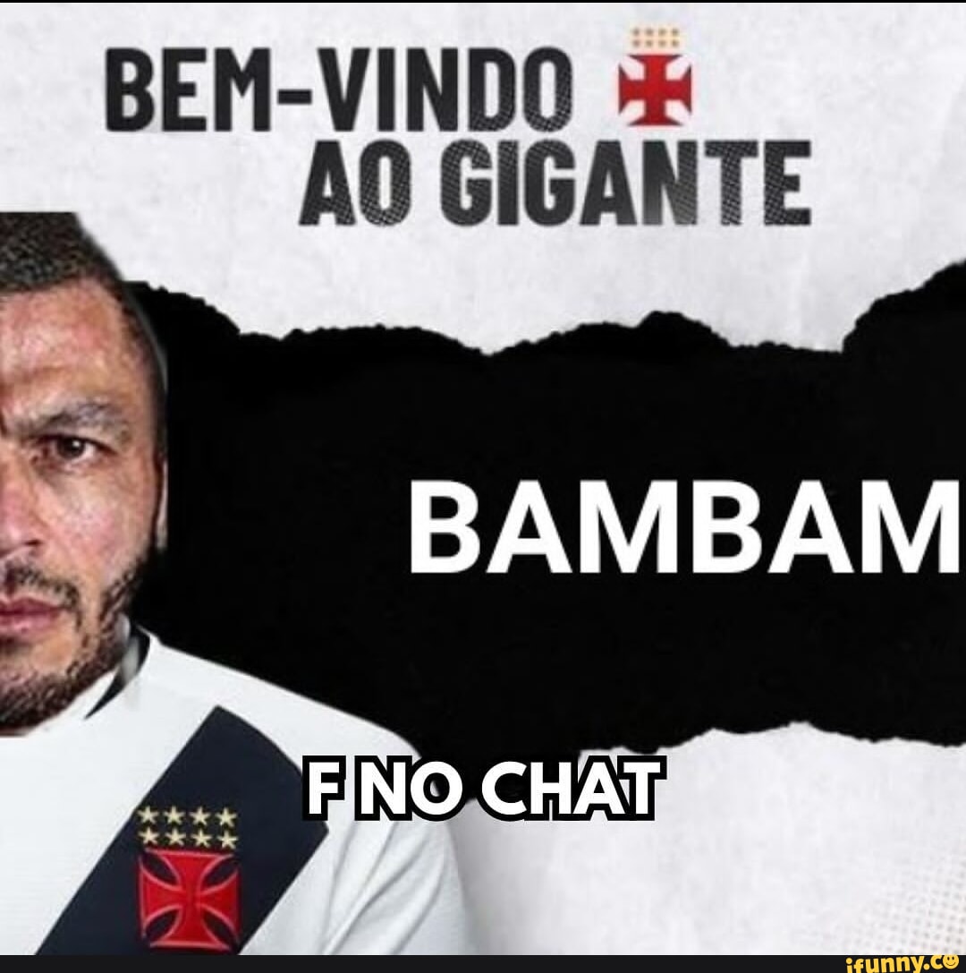 BEM-VINDO AO GIGANTE BAMBAM FNO CHAT - iFunny Brazil