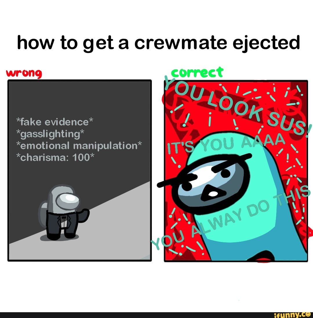 YOU LOOK SUS - how to get a crewmate ejected wrong *fake evidence ...