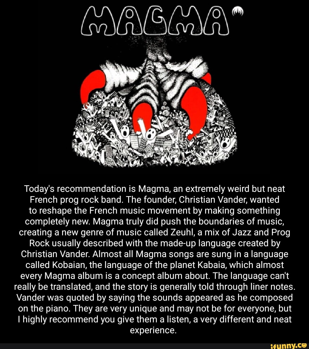 Today's recommendation is Magma, an extremely weird but neat French ...