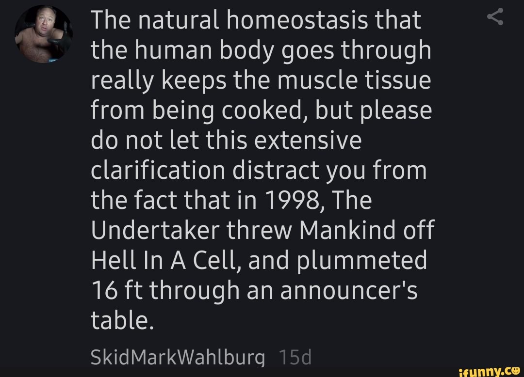 The natural homeostasis that the human body goes through really keeps ...