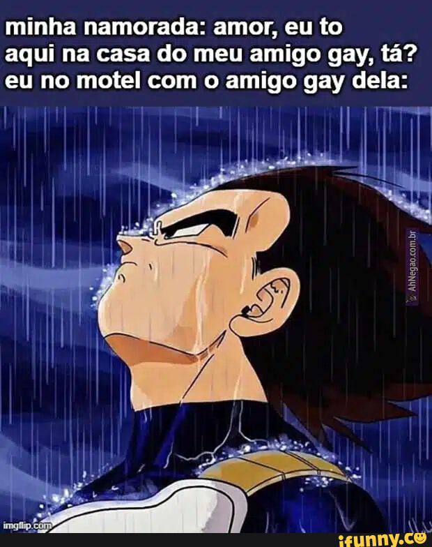 Minha Namorada Amor Eu To Aqui Na Casa Do Meu Amigo Gay Tá Eu No Motel Com O Amigo Gay Dela