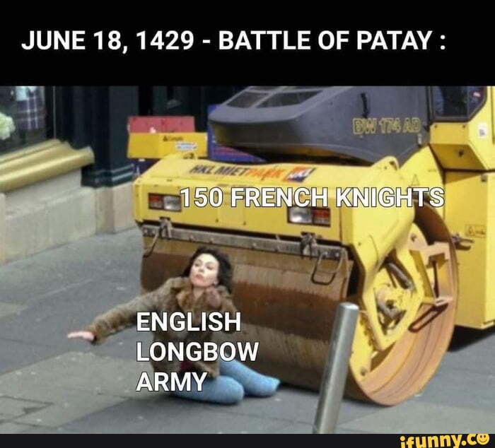 JUNE 18, 1429 - BATTLE OF PATAY : 150 FRENCH KNIGHTS ss ENGLISH LONGBOW ...