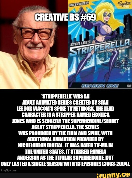 'Stripperella' was an adult animated series created by Stan Lee for Viacom's Spike TV Network ...
