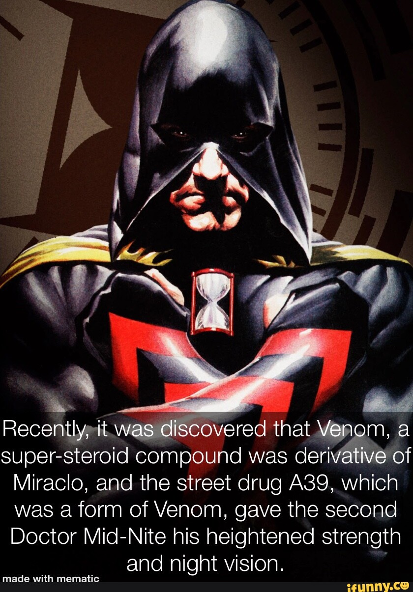 Recently, it was discovered that Venom, a uper-steroid compound was ...
