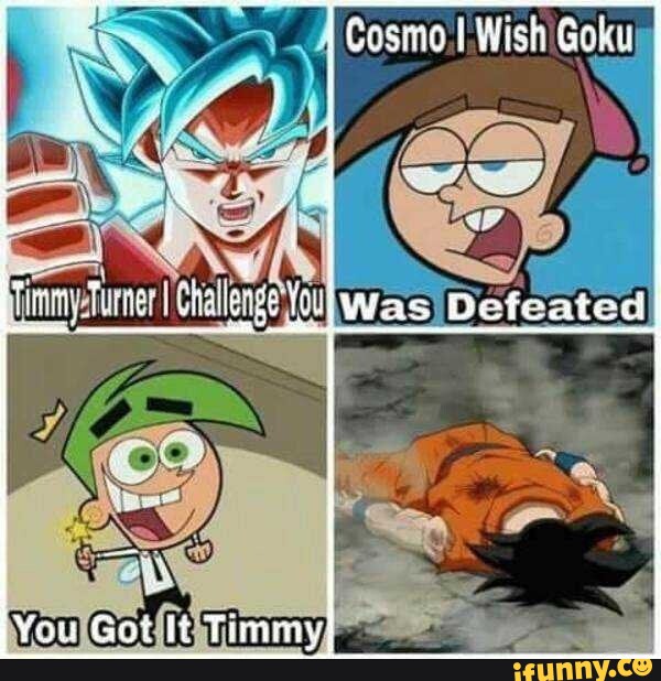 Ty Cosina I Wish Goxu I You Got it Timmy - iFunny Brazil
