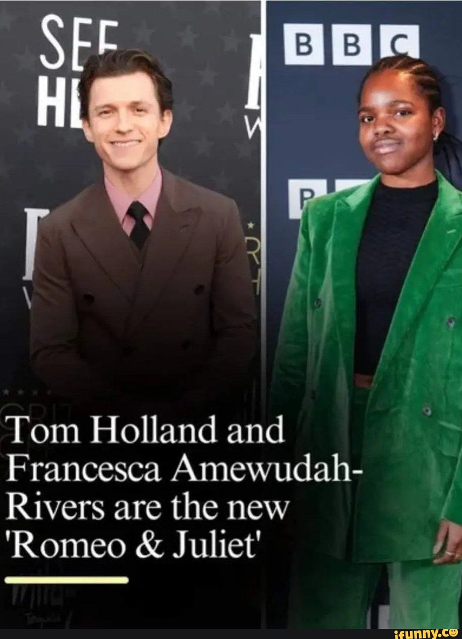 FF Ho Tom Holland and Francesca Amewudah- Rivers are the new 'Romeo ...