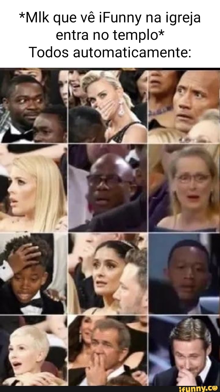 *MIk que vê iFunny na igreja entra no templo* Todos automaticamente ...