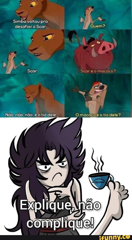 Simba votou pra desafiar o Scar. Quem? Scar. Nao, não, não. é o tio ...