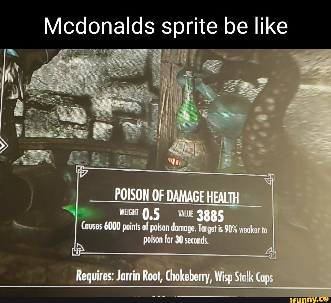 Mcdonalds sprite be like POISON DAMAGE HEALTH 5 UE ~ Couses 6000 peints ...