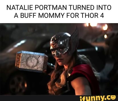 NATALIE PORTMAN TURNED INTO A BUFF MOMMY FOR THOR 4 ie - iFunny Brazil