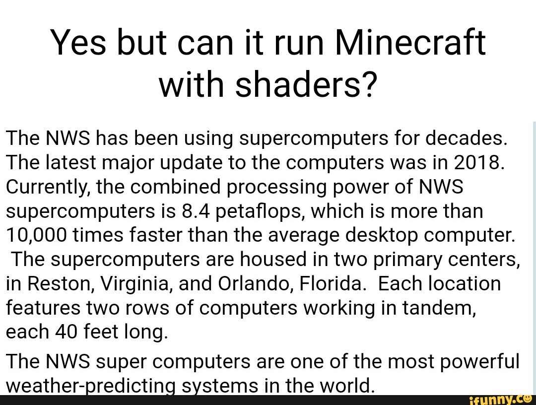 Yes but can it run Minecraft with shaders? The NWS has been using ...