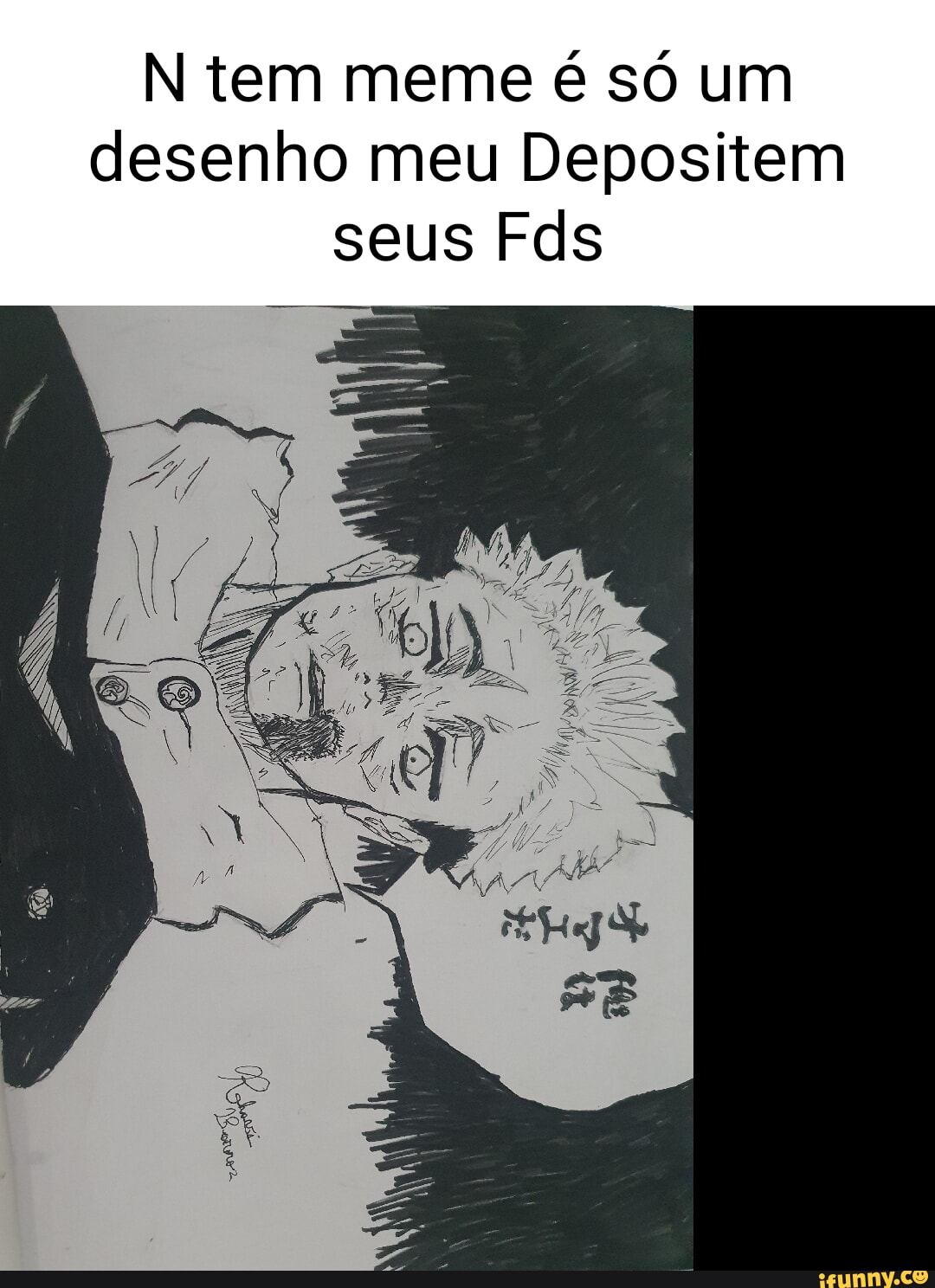N tem meme é só um desenho meu Depositem seus Fds - iFunny Brazil