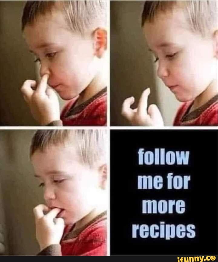 Memes For The Dreams - follow me for more recipes - iFunny Brazil