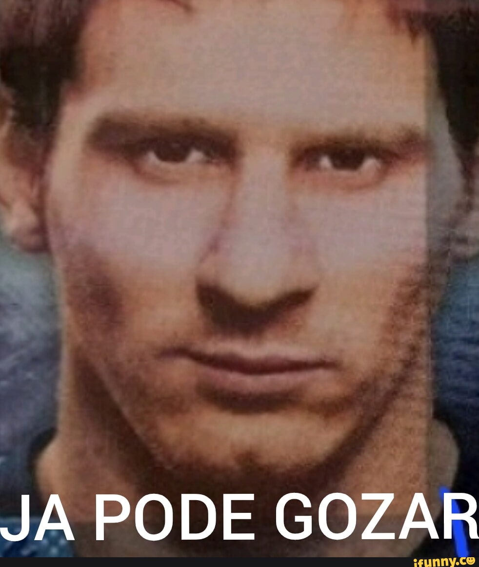 JA PODE GOZAR - iFunny Brazil