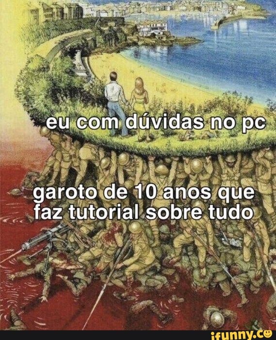Eu com dúvidas no pc garoto de 10 anos que faz tutorial sobre tudo ...