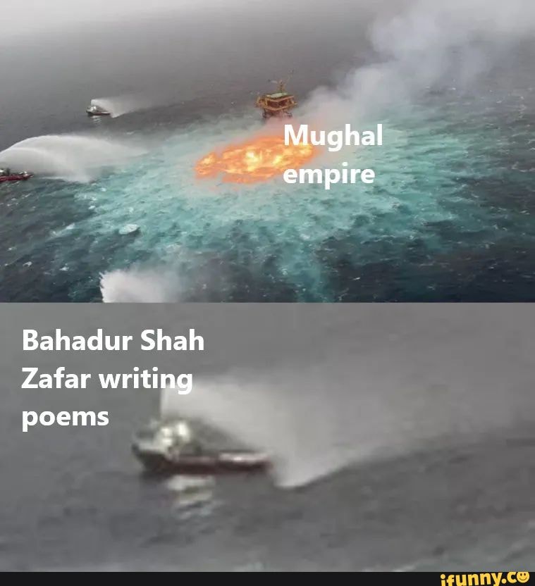 Mughal empire Bahadur Shah Zafar writing poems - iFunny Brazil