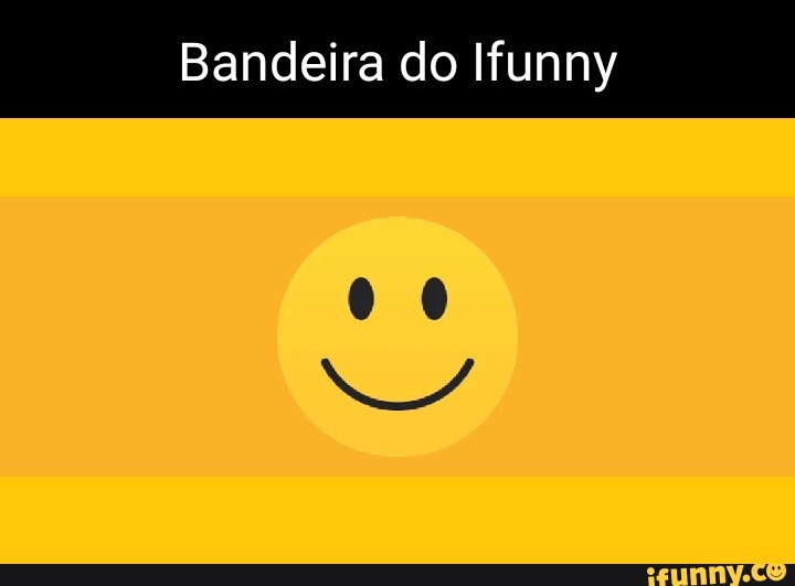 Bandeira do Ifunny - iFunny Brazil
