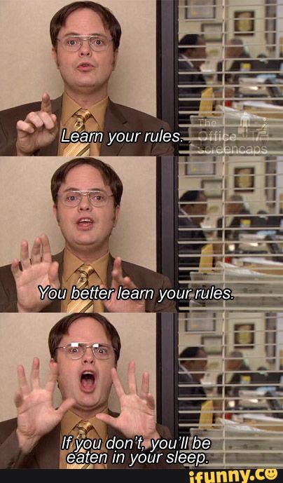 Lear your rules. You better learn your rules. Fyou dont yoult he ...