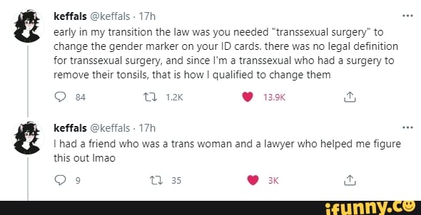 Keffals @keffals - early in my transition the law was you needed ...