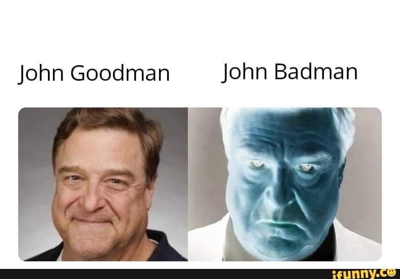 John Goodman John Badman - iFunny Brazil