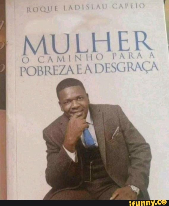 Mulher O Caminho I Pobreza E A DesgraÇa Ifunny Brazil