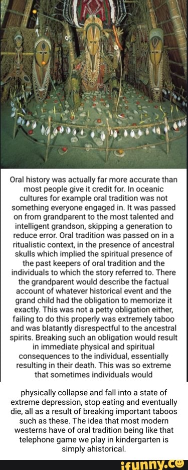 Oral history was actually far more accurate than most people give it ...