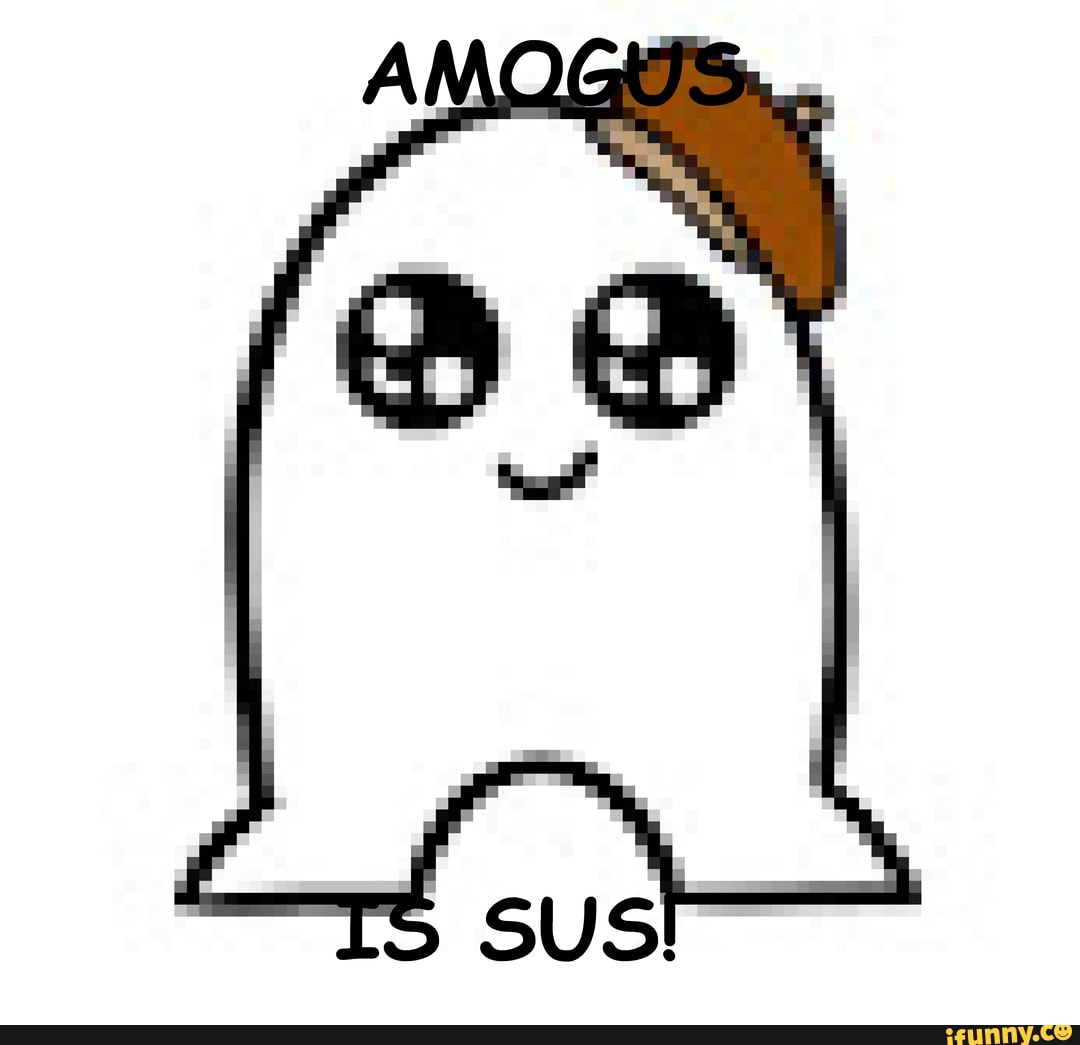 AMOGUS IS SUS - iFunny Brazil