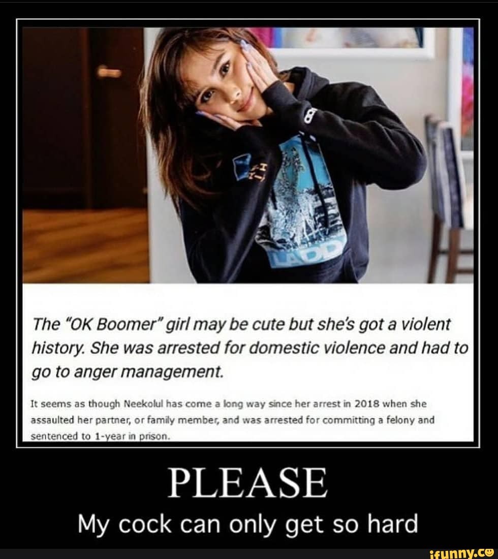 The "OK Boomer" girl may be cute but she's got violent history. She was ...