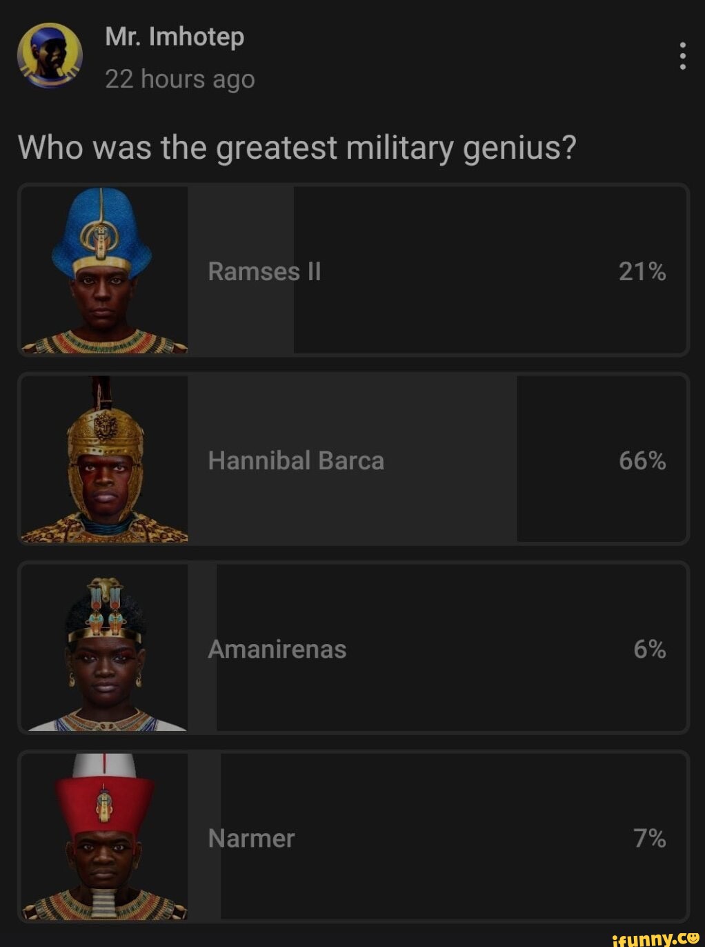 Mr. Imhotep 22 hours ago Who was the greatest military genius? Ramses ...