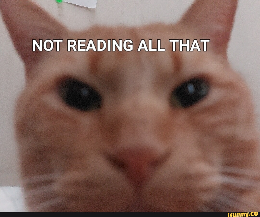 NOT READING ALL THAT - iFunny Brazil