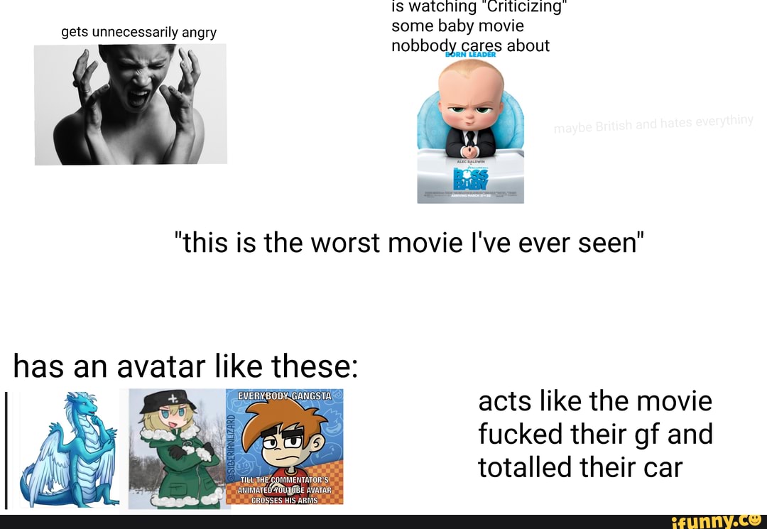 IS watcning Criticizing gets unnecessarily angry some baby movie ...