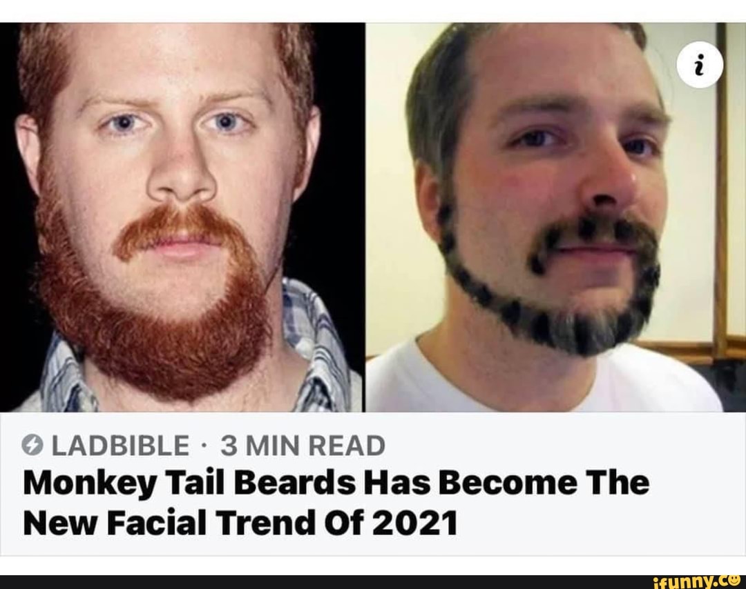 LADBIBLE - 3 MIN READ Monkey Tail Beards Has Become The New Facial ...