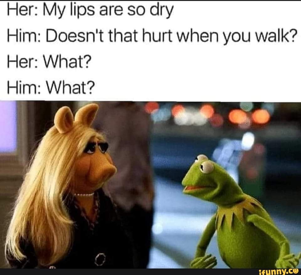 My Lips Are So Dry Meme Meaning - Infoupdate.org